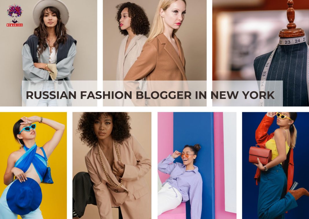 Russian Fashion Blogger In New York | Womanishs